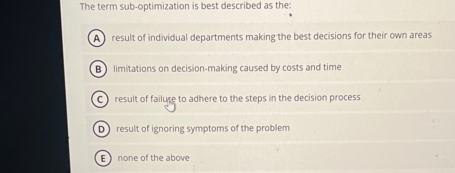 Solved The term sub-optimization is best described as | Chegg.com
