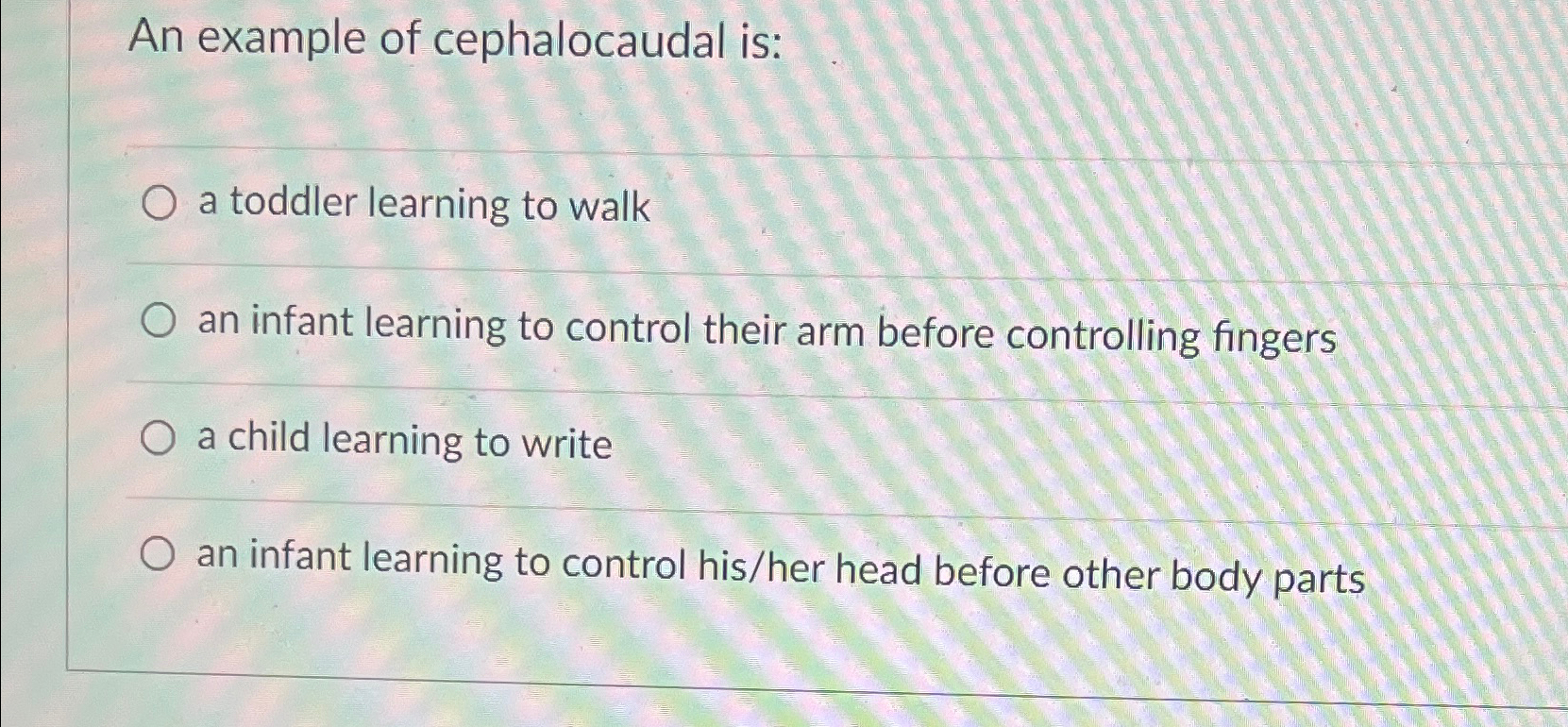Solved An example of cephalocaudal is:a toddler learning to | Chegg.com