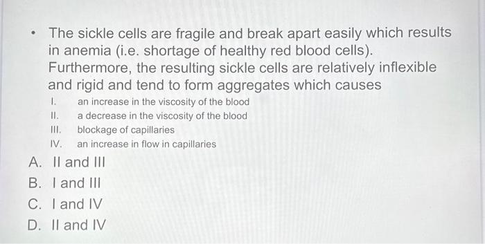 Solved The sickle cells are fragile and break apart easily | Chegg.com
