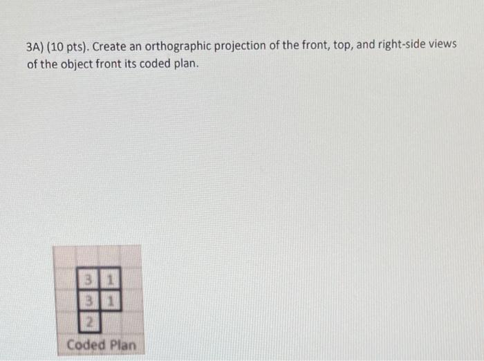 Solved 3A) (10 pts). Create an orthographic projection of | Chegg.com