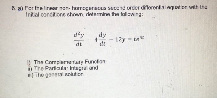 Solved 6. a) For the linear non- homogeneous second order | Chegg.com