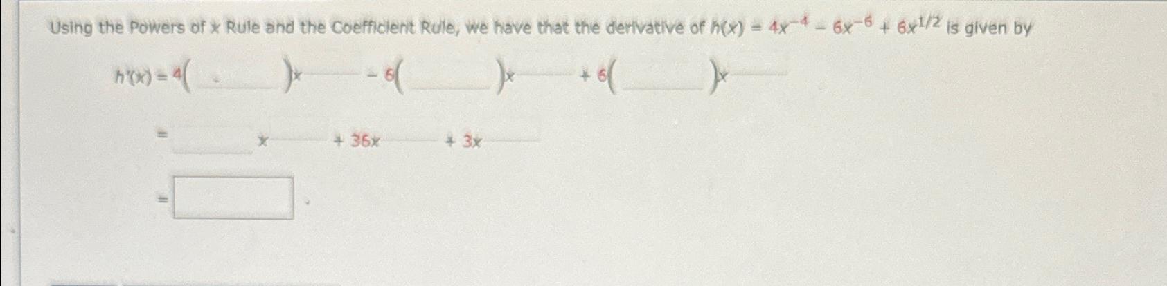Solved Using the Powers of x ﻿Rule and the Coefficient Rule, | Chegg.com
