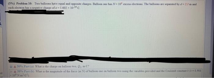 Solved (5\%) Problem 10: Two balloons have equal and | Chegg.com