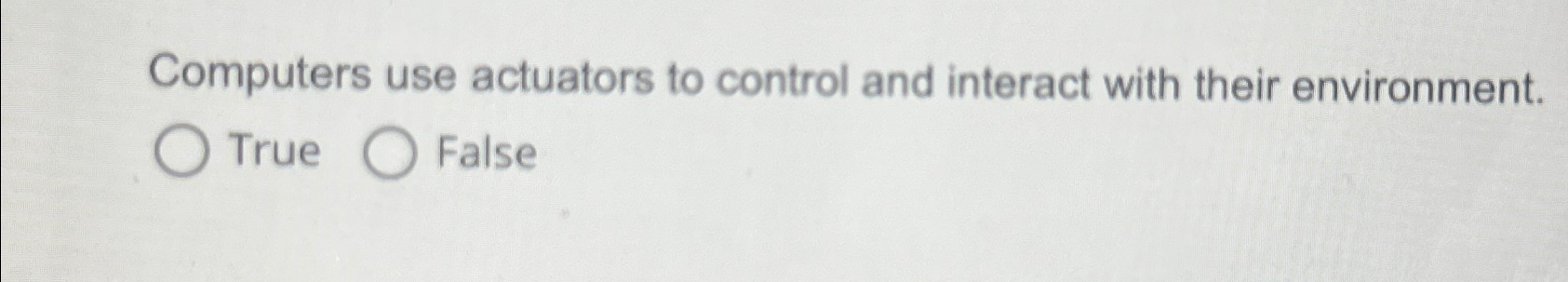 Solved Computers use actuators to control and interact with | Chegg.com