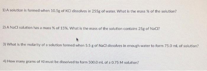 Solved 1) A solution is formed when 10.5g of KCl dissolves | Chegg.com