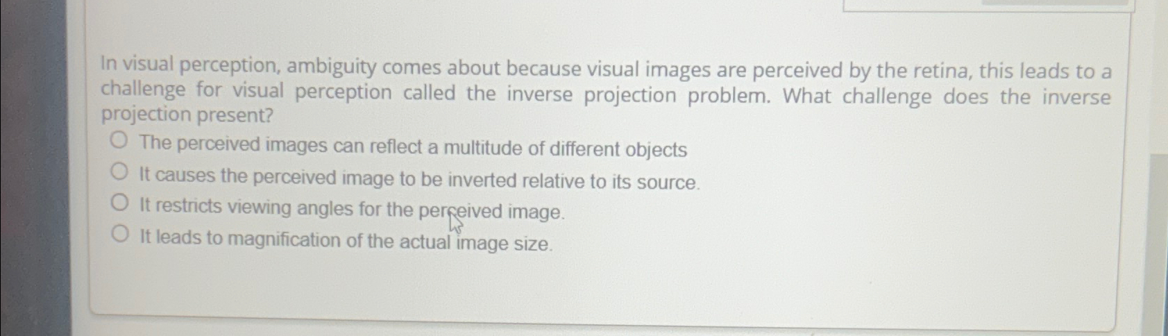 Solved In visual perception, ambiguity comes about because | Chegg.com