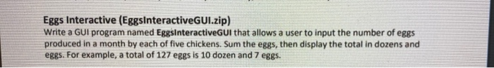 Solved Eggs Interactive (EggsinteractiveGUI.zip) Write a GUI | Chegg.com