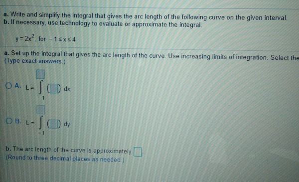 Solved a. Write and simplify the integral that gives the arc | Chegg.com