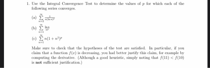 Solved 1. Use the Integral Convergence Test to determine the | Chegg.com