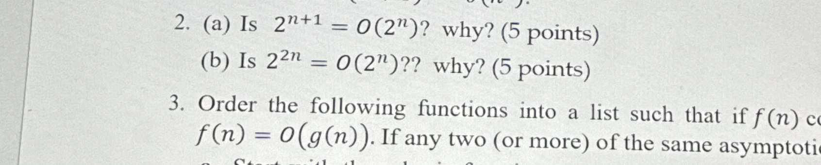 Solved (a) ﻿Is 2n+1=O(2n) ? ﻿why? ( 5 ﻿points | Chegg.com