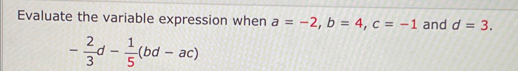 Solved Evaluate the variable expression when a=-2,b=4,c=-1 | Chegg.com