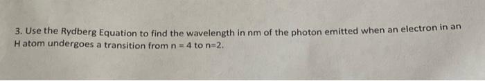 Solved 3 Use The Rydberg Equation To Find The Wavelength In 1992