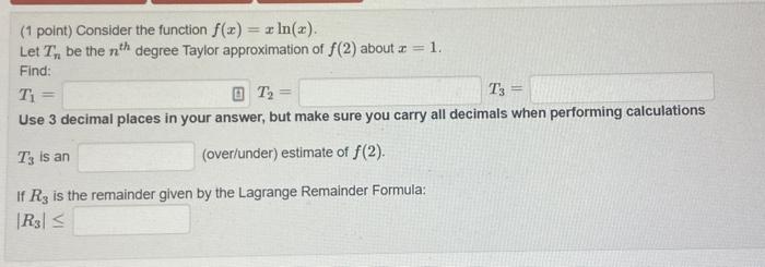 Solved consider the function f(x) = xln(x) let Tn be the nth | Chegg.com