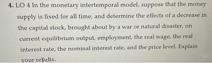 Solved 4. LO 4 In the monetary intertemporal model, suppose | Chegg.com