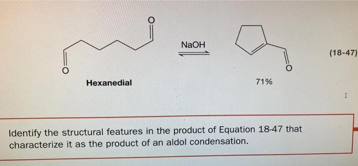 Solved NaOH (18-47) Hexanedial 71% I Identify the structural | Chegg.com