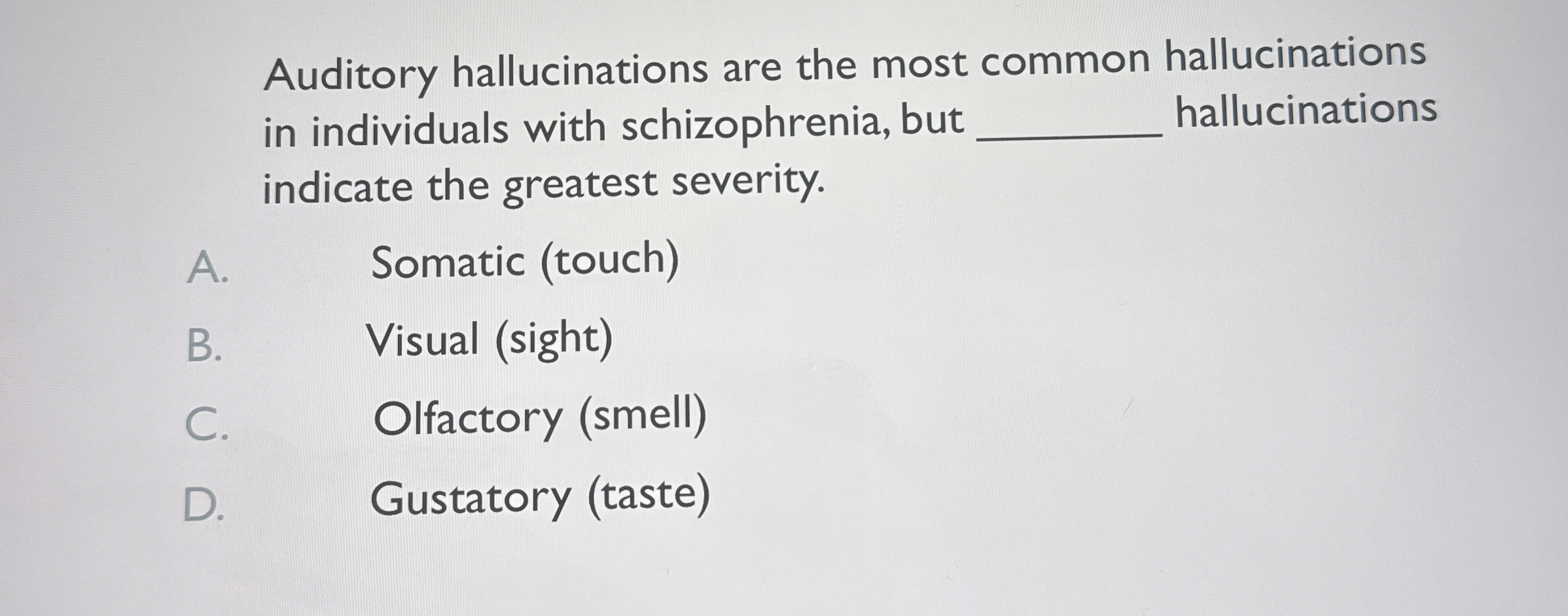 Solved Auditory hallucinations are the most common | Chegg.com