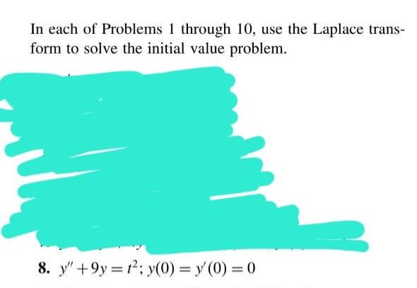 In each of Problems 1 through 10, use the Laplace | Chegg.com