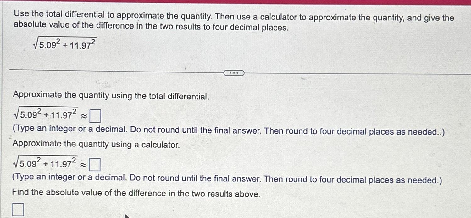 Solved Use the total differential to approximate the | Chegg.com