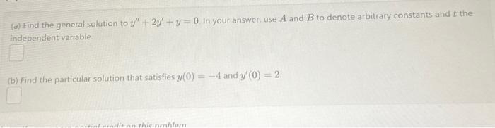 Solved (a) Find the general solution to y′′+2y′+y=0. In your | Chegg.com