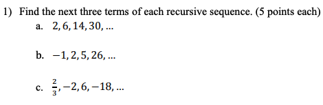 Solved Find the next three terms of each recursive sequence. | Chegg.com