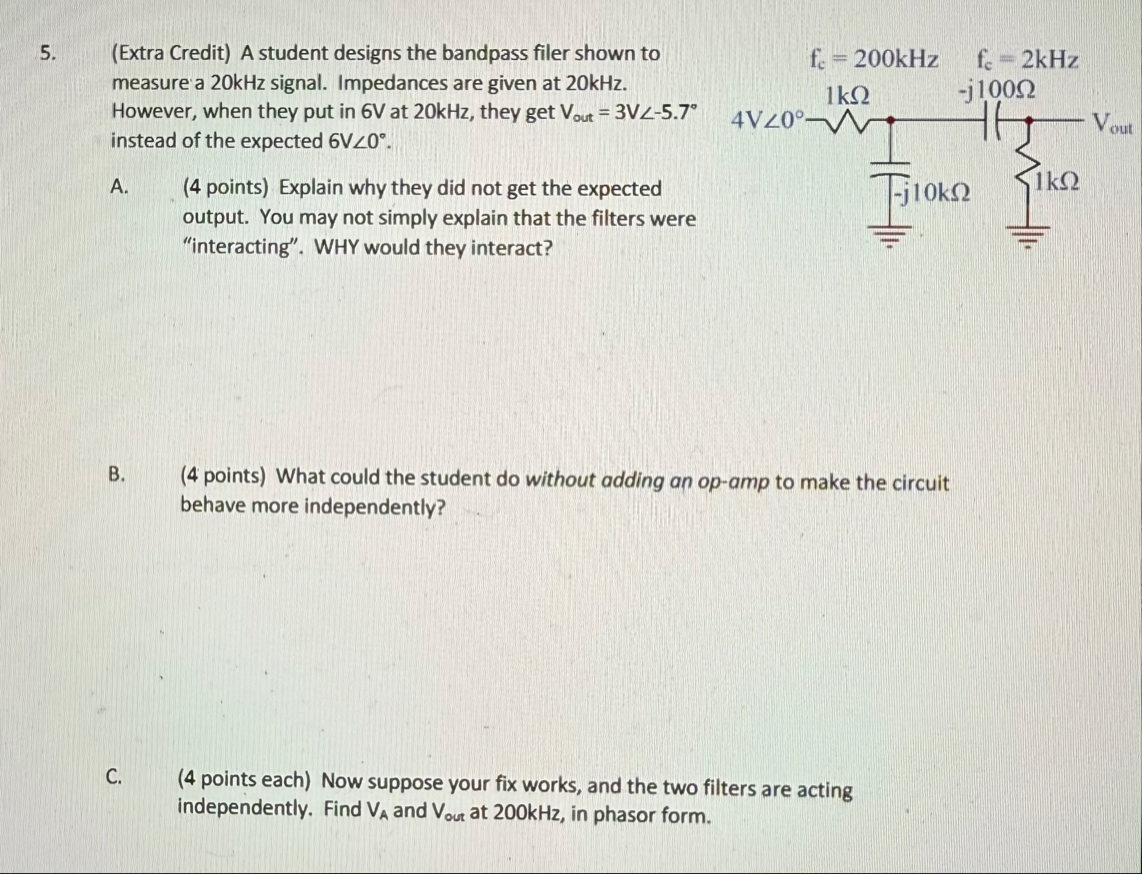 Solved (Extra Credit) ﻿A student designs the bandpass filer | Chegg.com