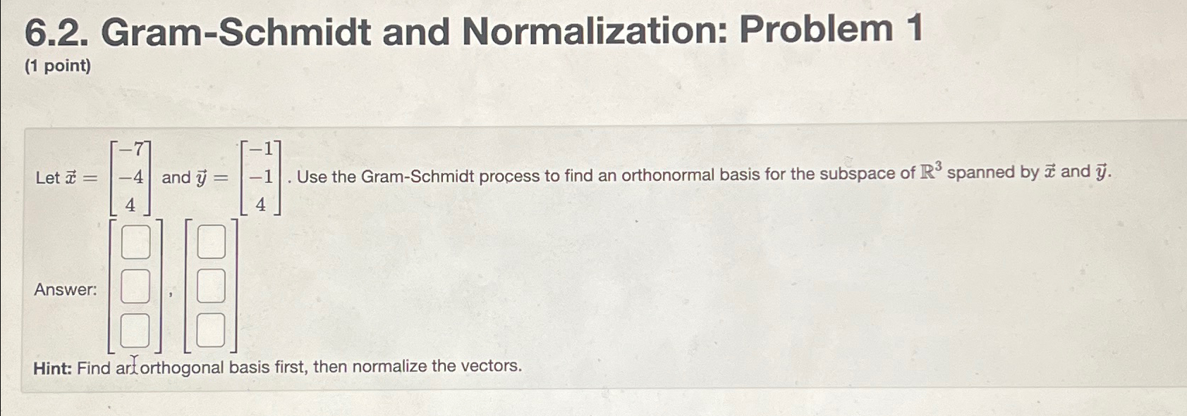 Solved 6.2. ﻿Gram-Schmidt and Normalization: Problem 1(1 | Chegg.com