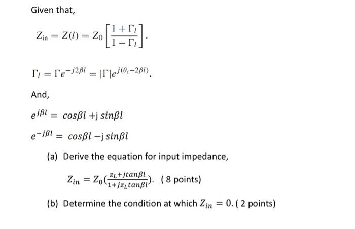 Solved Given that, Zin =Z(l)=Z0[1−Γl1+Γl]. | Chegg.com