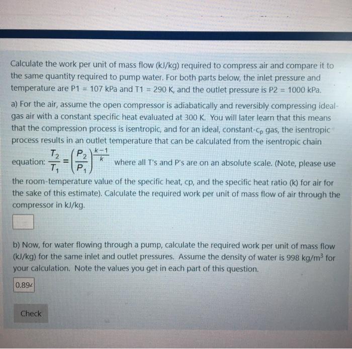 Solved Calculate the work per unit of mass flow (kJ/kg) | Chegg.com