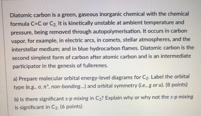 Solved Diatomic carbon is a green, gaseous inorganic | Chegg.com