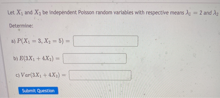 Solved Let Xi and X2 be independent Poisson random variables | Chegg.com