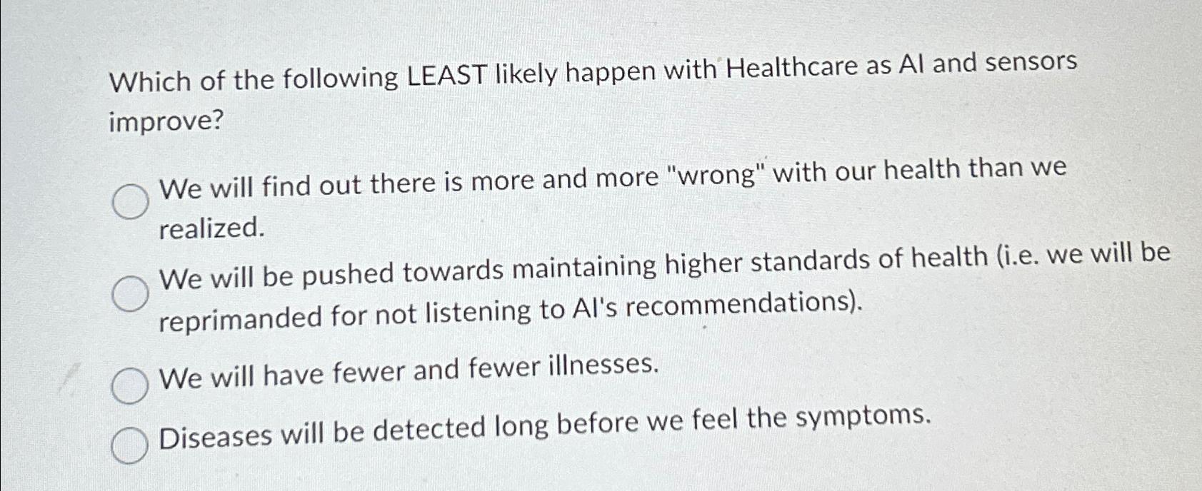 Solved Which of the following LEAST likely happen with | Chegg.com
