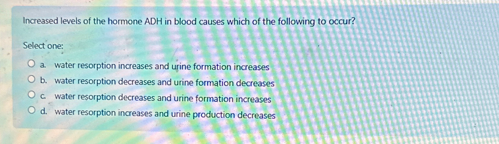 Solved Increased levels of the hormone ADH in blood causes | Chegg.com