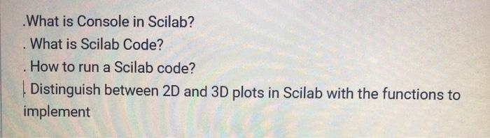 Solved What is Console in Scilab? . What is Scilab Code? How | Chegg.com Solved What is Console in Scilab? . What is Scilab Code? How | Chegg.com