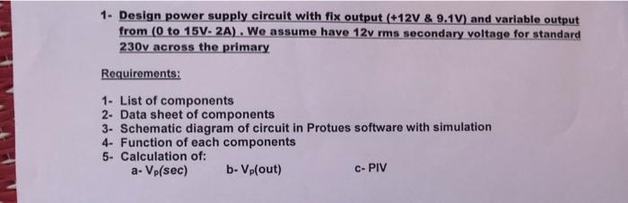 Solved 1- Design power supply circuit with fix output (+12 | Chegg.com