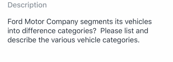 Solved Description Ford Motor Company segments its vehicles | Chegg.com