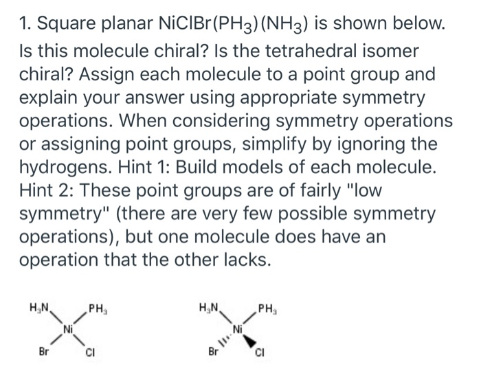 Solved 1. Square planar NICIBr(PH3)(NH3) is shown below. Is | Chegg.com