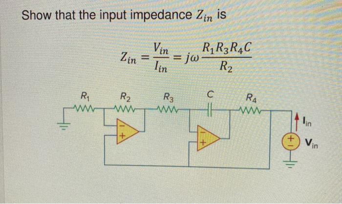 Solved Show that the input impedance Zin is Vin Zin = = jw | Chegg.com