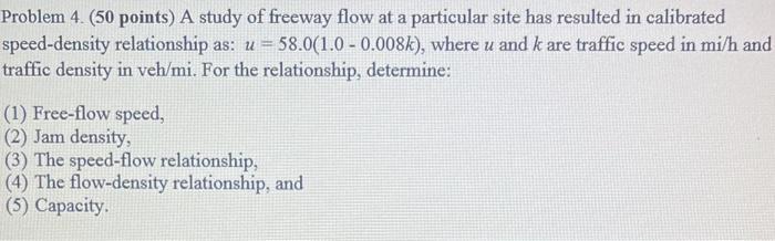 Solved Problem 4. ( 50 points) A study of freeway flow at a | Chegg.com