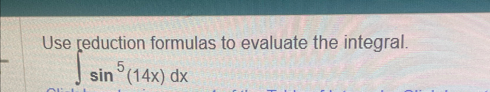 Solved Use Reduction Formulas To Evaluate The