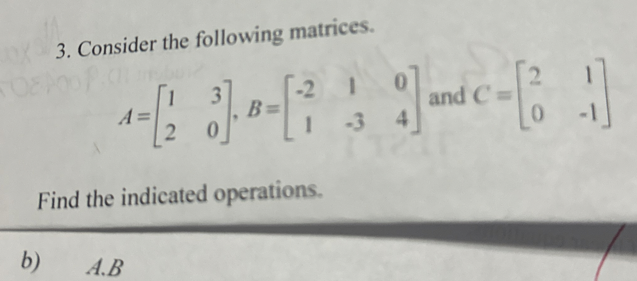 Solved Consider the following matrices.A=[1320],B=[-2101-34] | Chegg.com