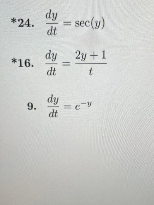 Solved *24. dy dt sec(y) 2y + 1 *16. dy dt = t 9. dy dt – | Chegg.com