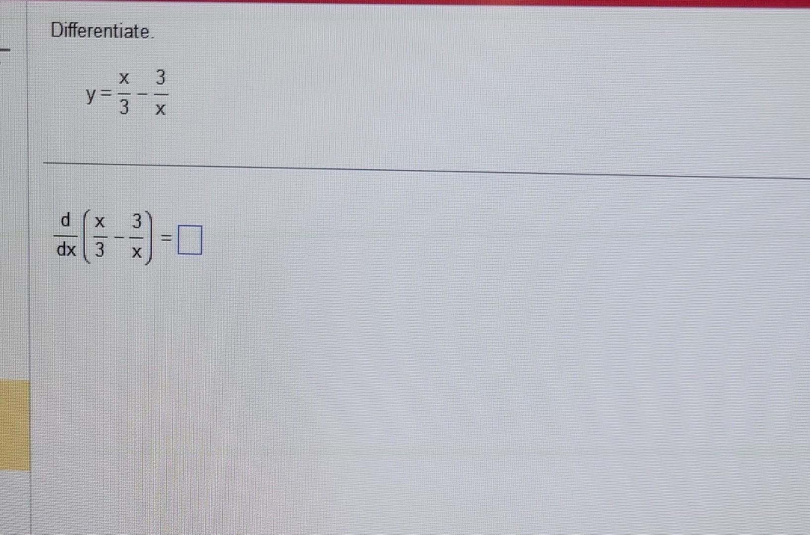 Solved Differentiate. y=3x−x3 dxd(3x−x3)= | Chegg.com