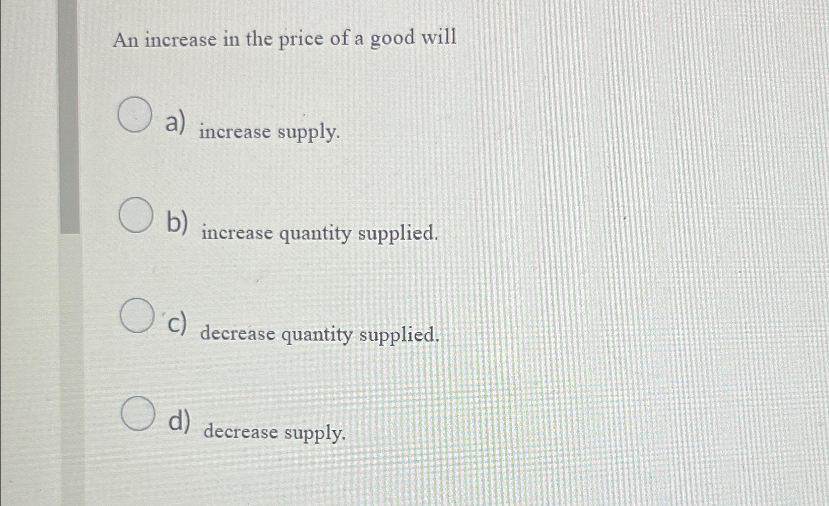 Solved An increase in the price of a good willa) ﻿increase | Chegg.com