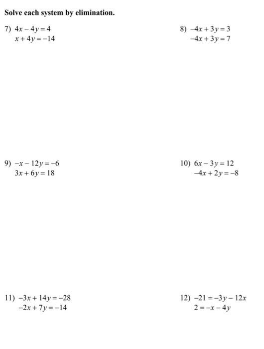 Solved Solve each system by elimination. 7) 4x−4y=4x+4y=−14 | Chegg.com