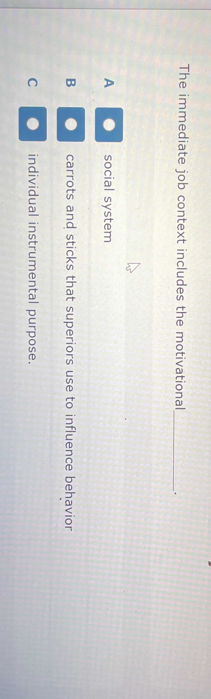 Solved The immediate job context includes the motivationalA | Chegg.com