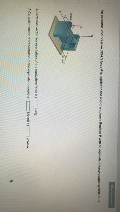 Solved Check My Work An Eccentric Compressive 310 Kn Force