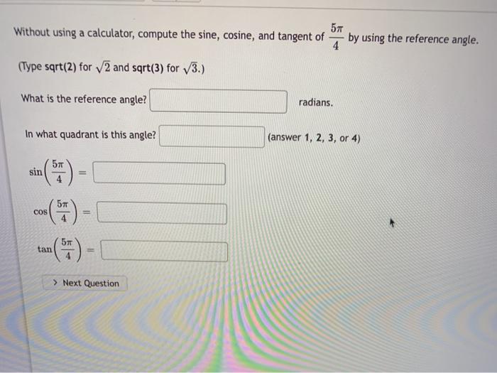 Solved Without using a calculator, compute the sine, cosine, | Chegg.com