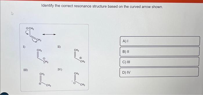 Solved Identify the correct resonance structure based on the | Chegg.com