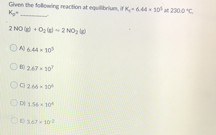 Solved Given the following reaction at equilibrium, if Kc= | Chegg.com
