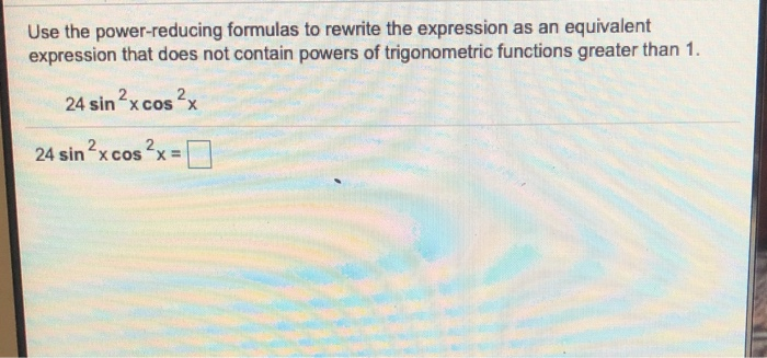 Solved Use the power-reducing formulas to rewrite the | Chegg.com